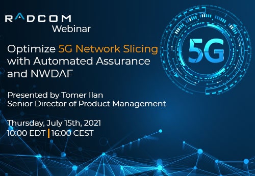 Optimize 5G Network Slicing with Automated Assurance and NWDAF - RADCOM
