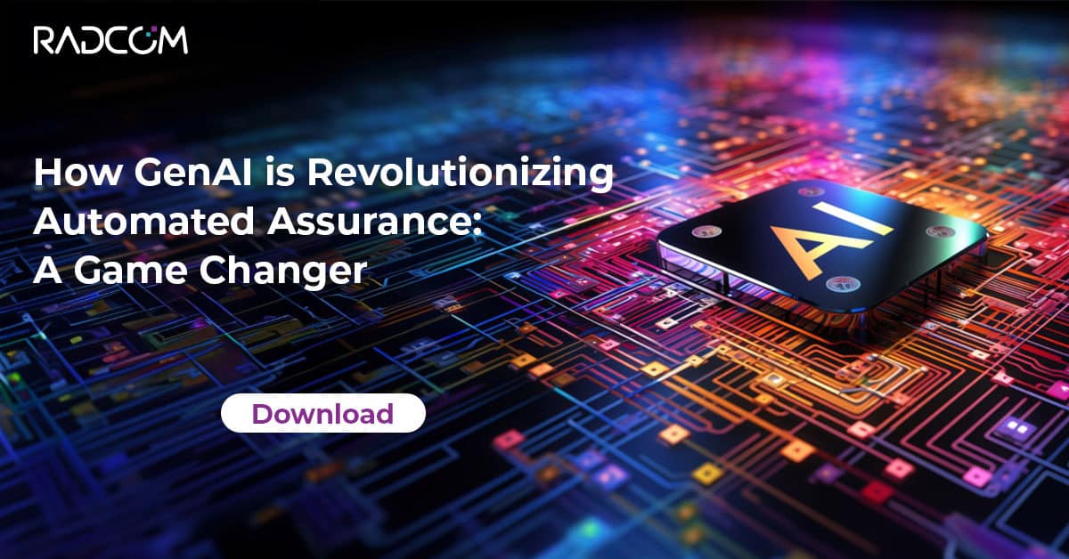 How GenAI is Revolutionizing Automated Assurance: A Game Changer | RADCOM