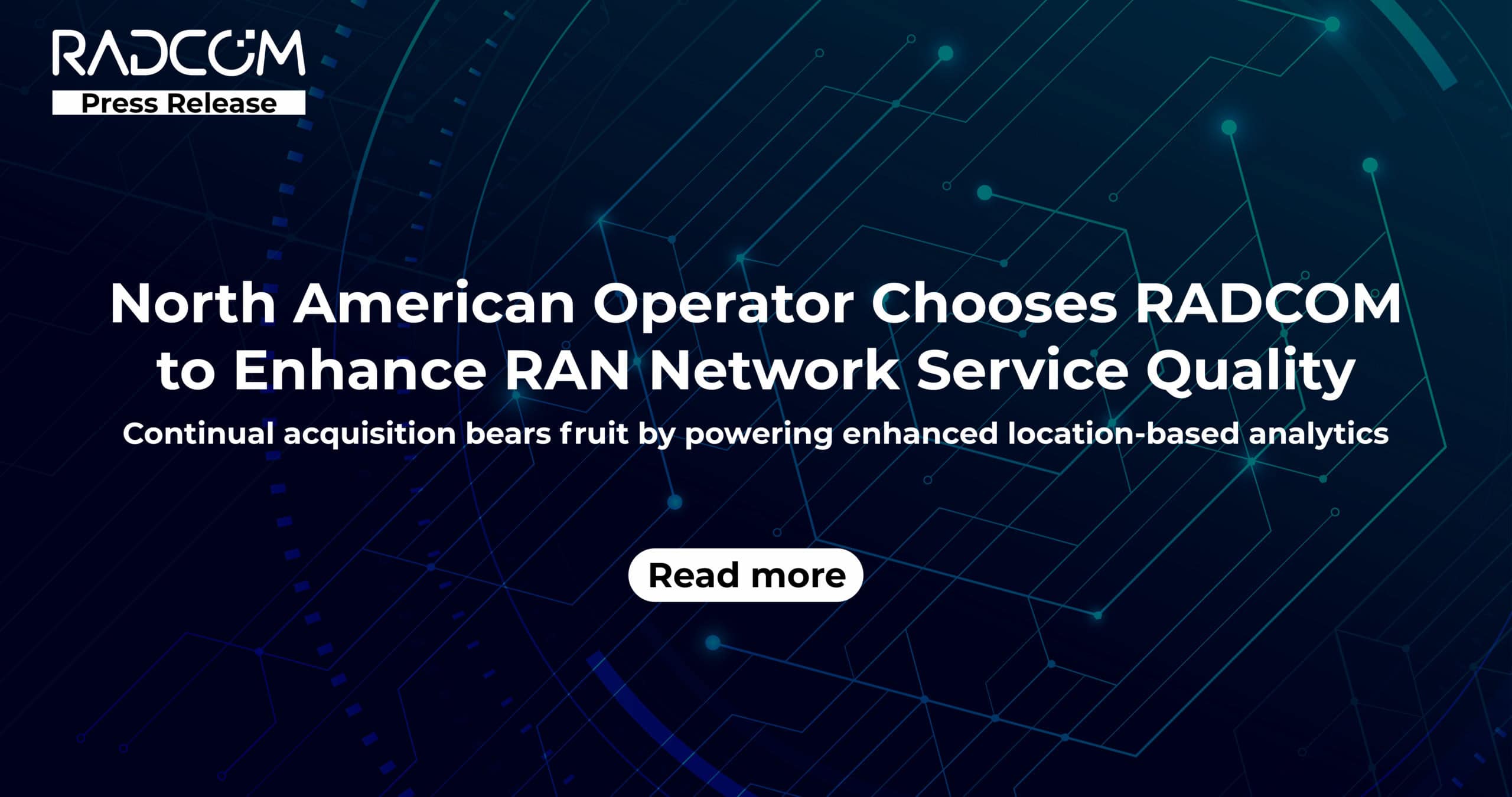North American Operator Chooses RADCOM to Enhance RAN Network Service Quality | RADCOM