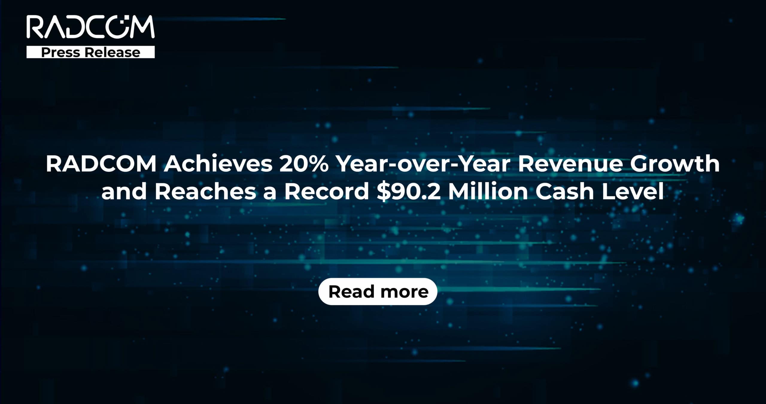 RADCOM Achieves 20% Year-over-Year Revenue Growth and Reaches a Record $90.2 Million Cash Level ...